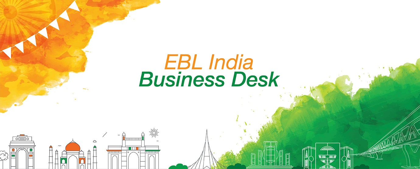 Eastern Bank PLC. | EBL INDIA BUSINESS DESK